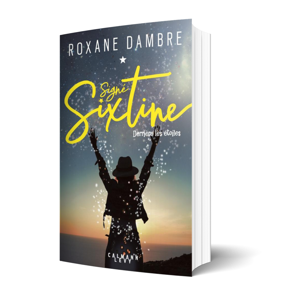 Signé Sixtine, le nouveau roman de Roxane Dambre - Calmann Lévy